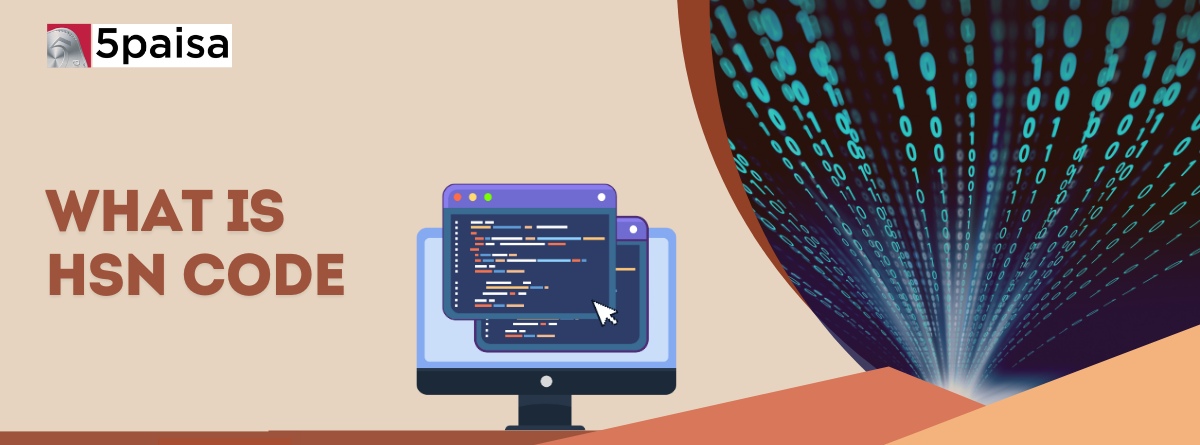 What is an HSN Code: Importance, Structure & Examples | 5paisa